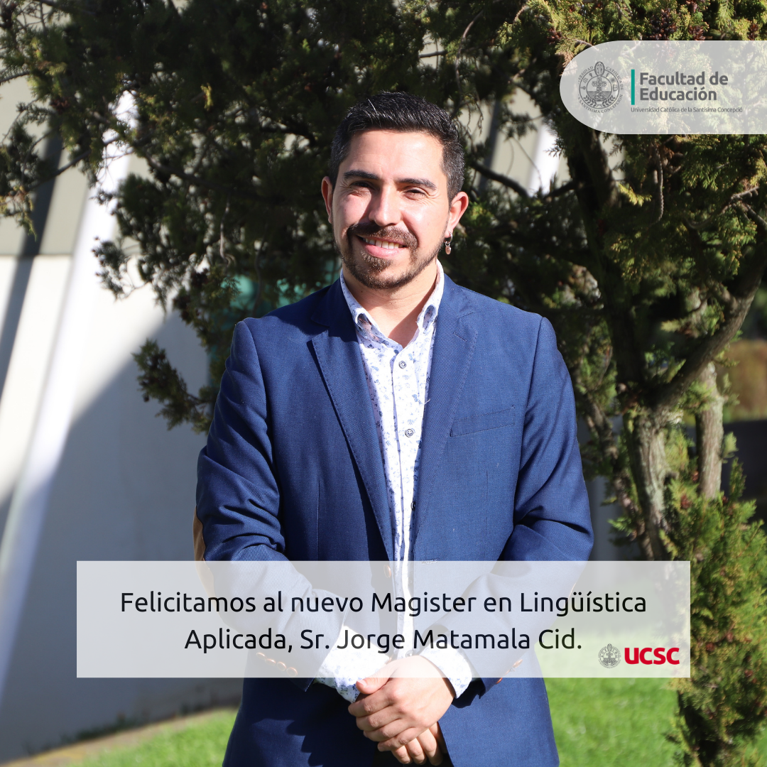 Jorge Matamala Cid obtiene el grado de Magíster en Lingüística Aplicada ...